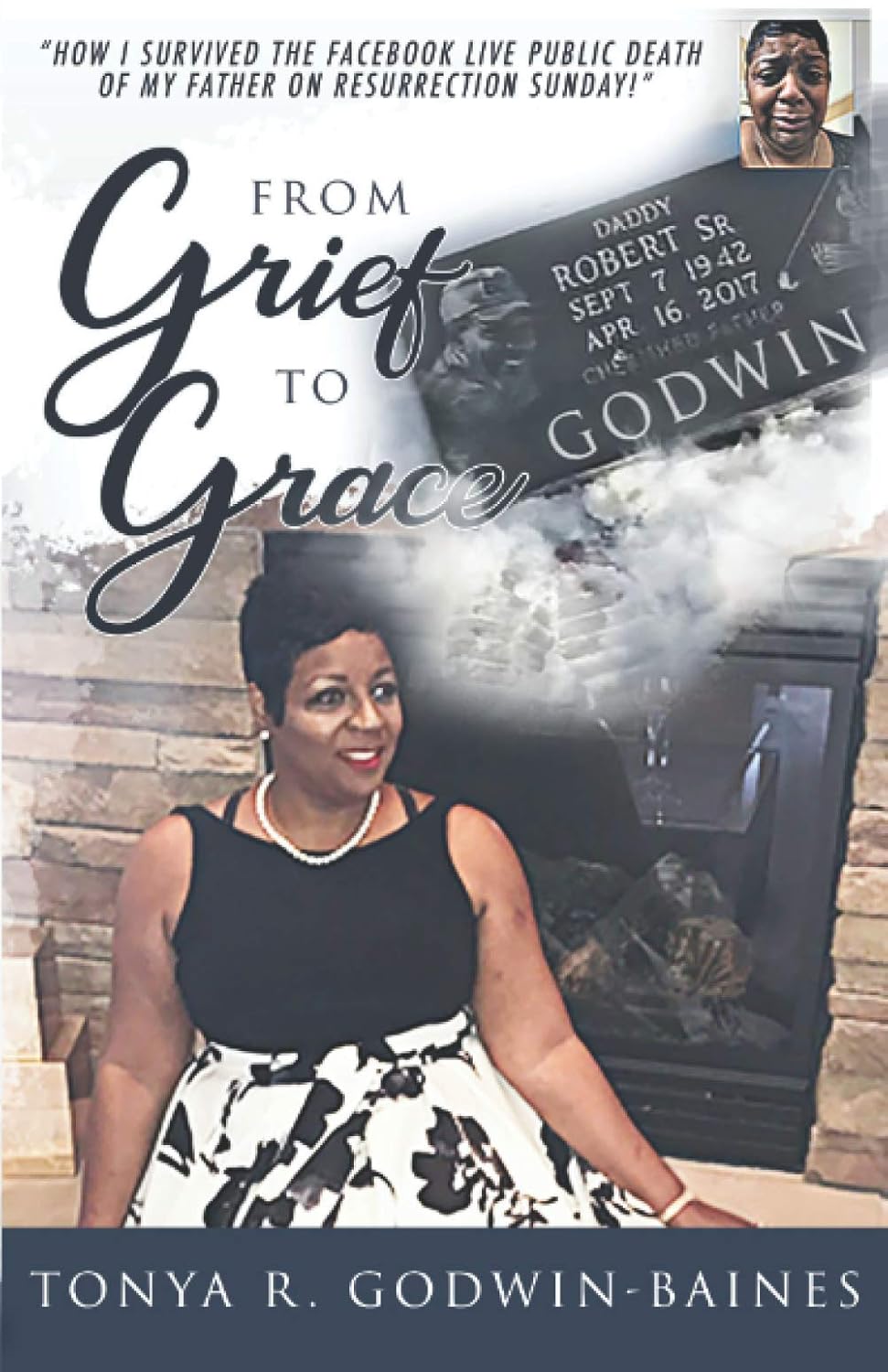 From Grief to Grace: Godwin-Baines, Tonya R.: 9781612449302: Amazon.com ...