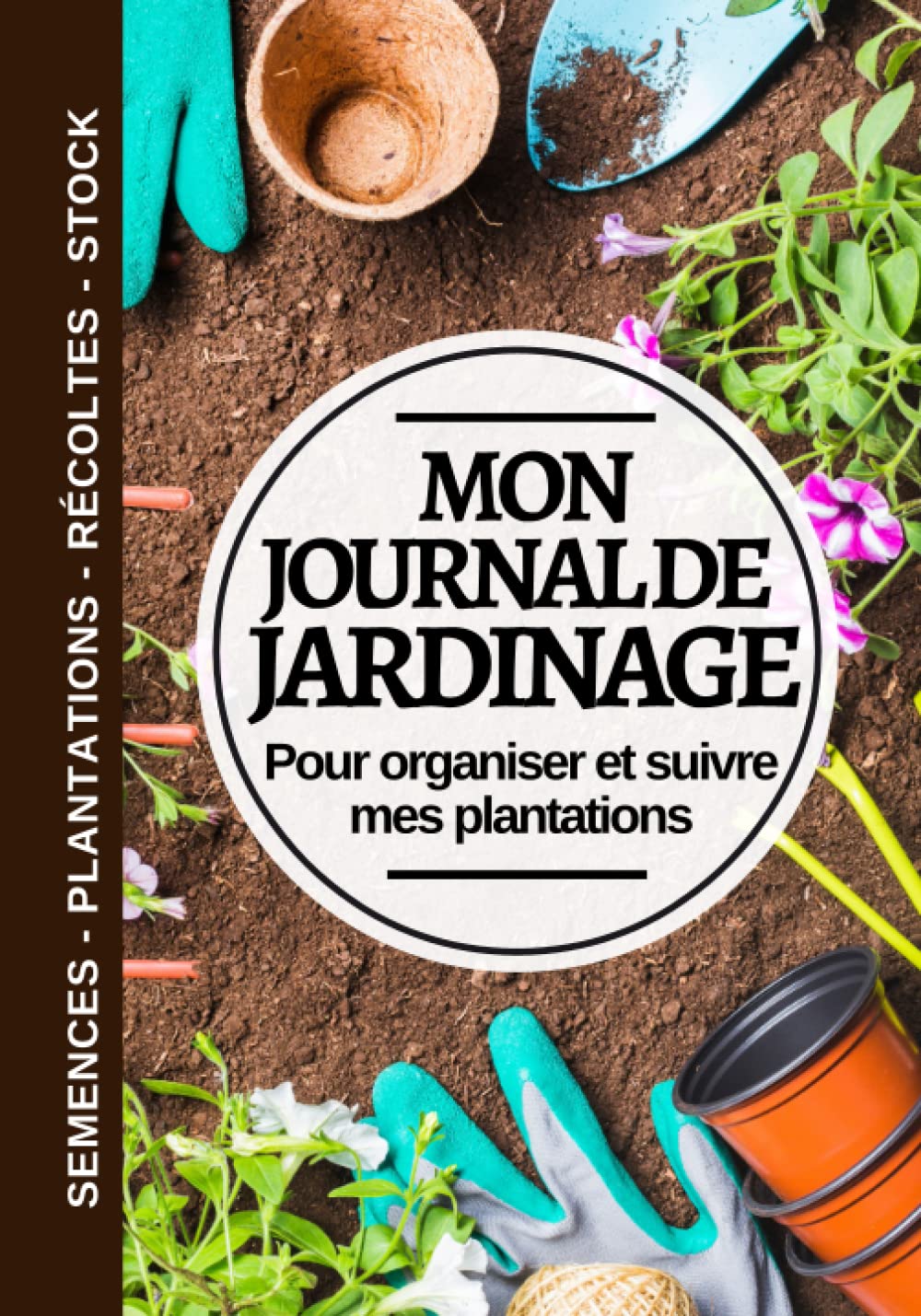 Amazon.fr - Mon journal de jardinage: Le journal à remplir pour le ...