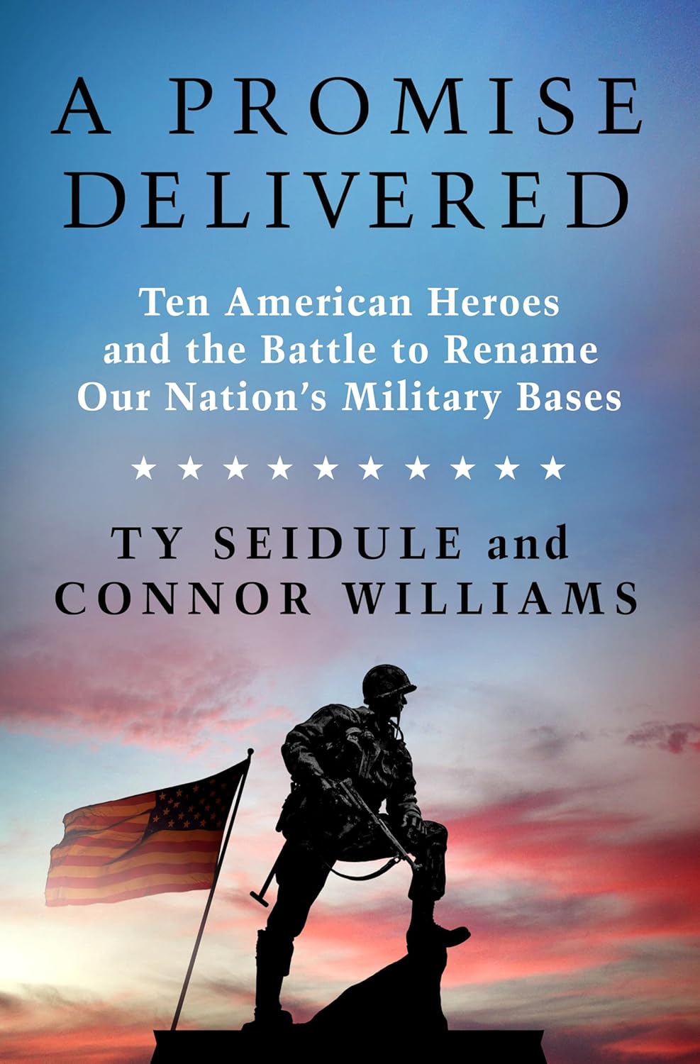 A Promise Delivered: Ten American Heroes and the Battle to Rename Our ...
