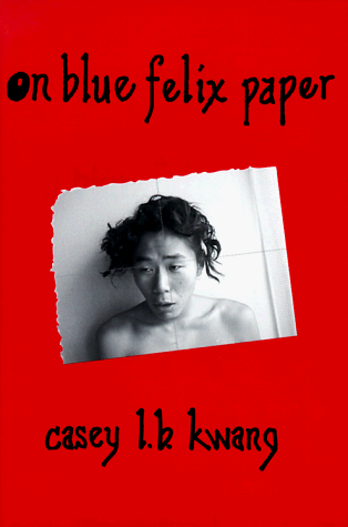 On Blue Felix Paper: Kwang, Casey L., Doubiago, Sharon: 9780964706644 ...