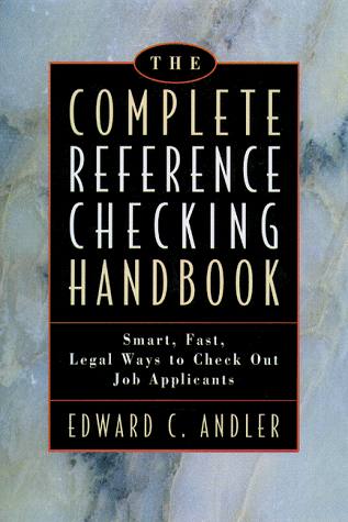 The Complete Reference Checking Handbook: Andler, Edward C ...