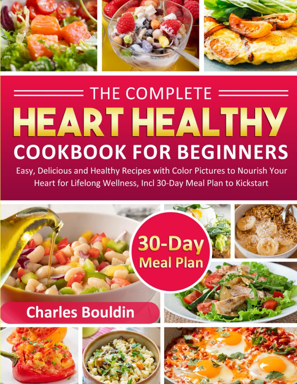 The Complete Heart Healthy Cookbook for Beginners: Easy, Delicious and ...