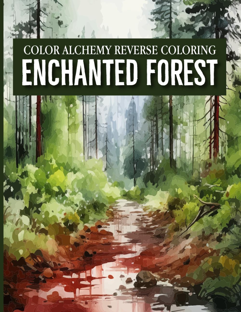 Amazon.com: Color Alchemy Reverse Coloring: Enchanted Forest: reverse ...