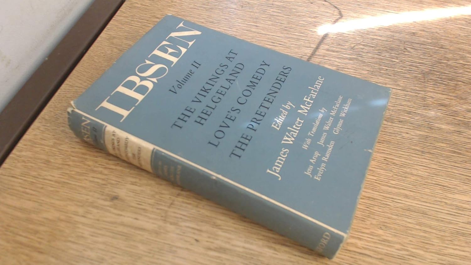 The Oxford Ibsen, Vol. II: The Vikings At Helgeland; Love's Comedy; The ...