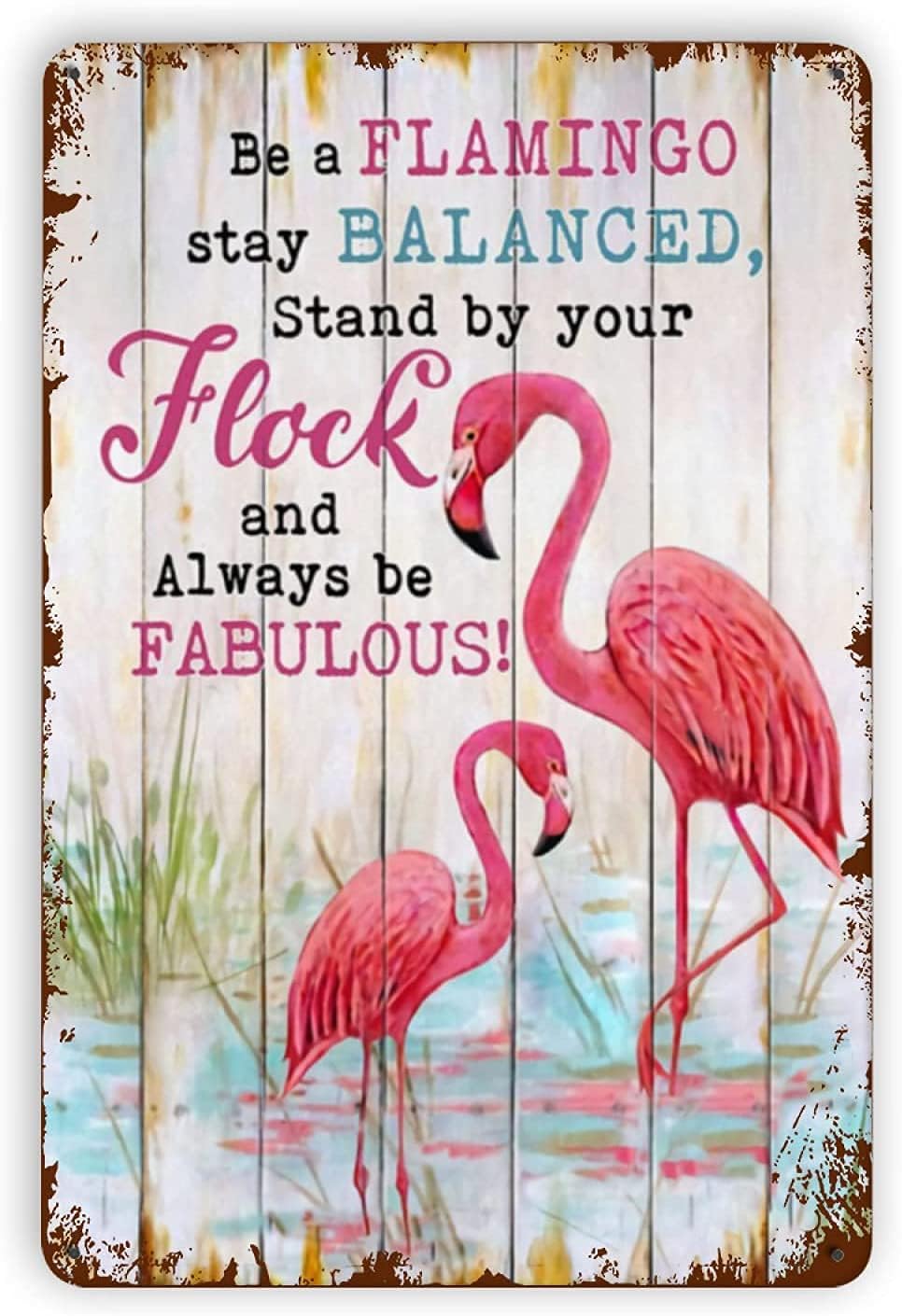 Flamingo Metal Sign, Be A Flamingo Stay Balanced Always Be Flamazing ...