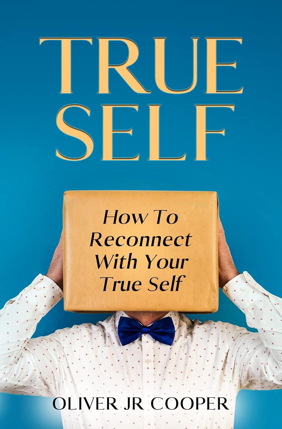 True Self: How To Reconnect With Your True Self - Kindle edition by JR ...