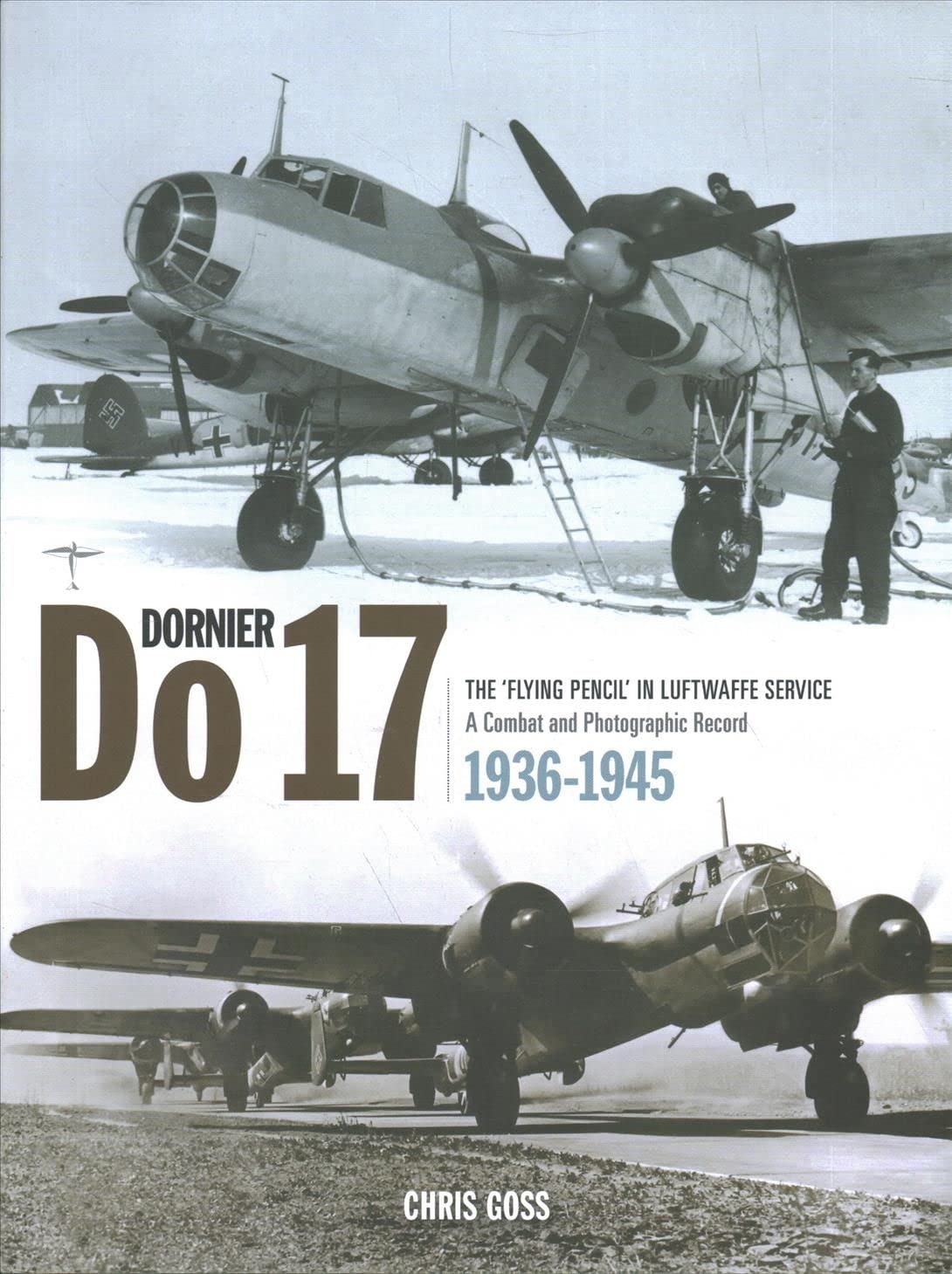 Dornier Do 17: The 'Flying Pencil' in the Luftwaffe Service: Amazon.co ...