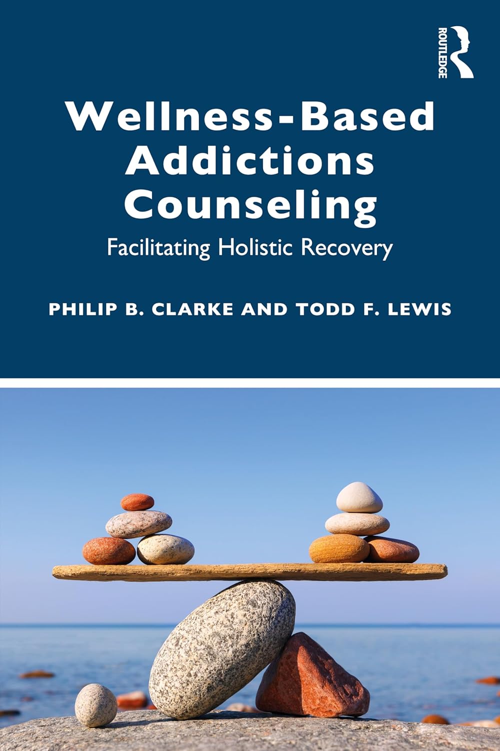 Amazon.com: Wellness-Based Addictions Counseling: 9780367362225: Clarke ...