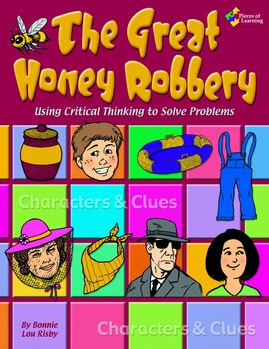The Great Honey Robbery - Using Critical Thinking to Solve Problems ...