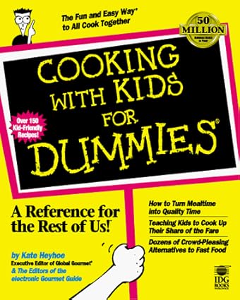 Cooking With Kids for Dummies: Heyhoe, Kate: 9780764550973: Amazon.com ...