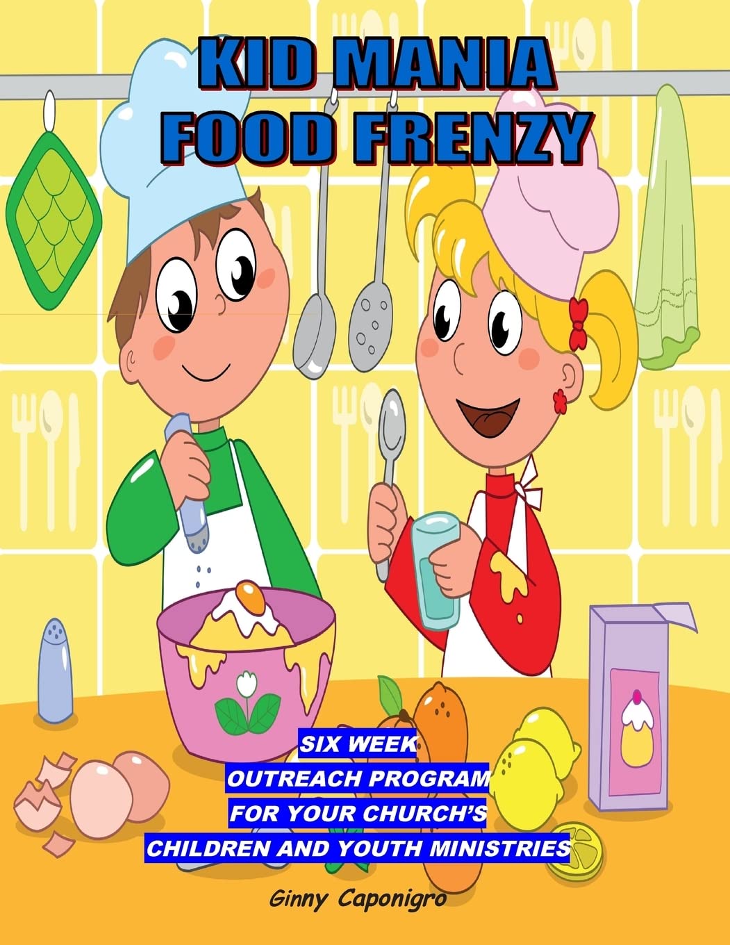 Kid Mania Food Frenzy: Children's Ministry Outreach Program: Caponigro ...
