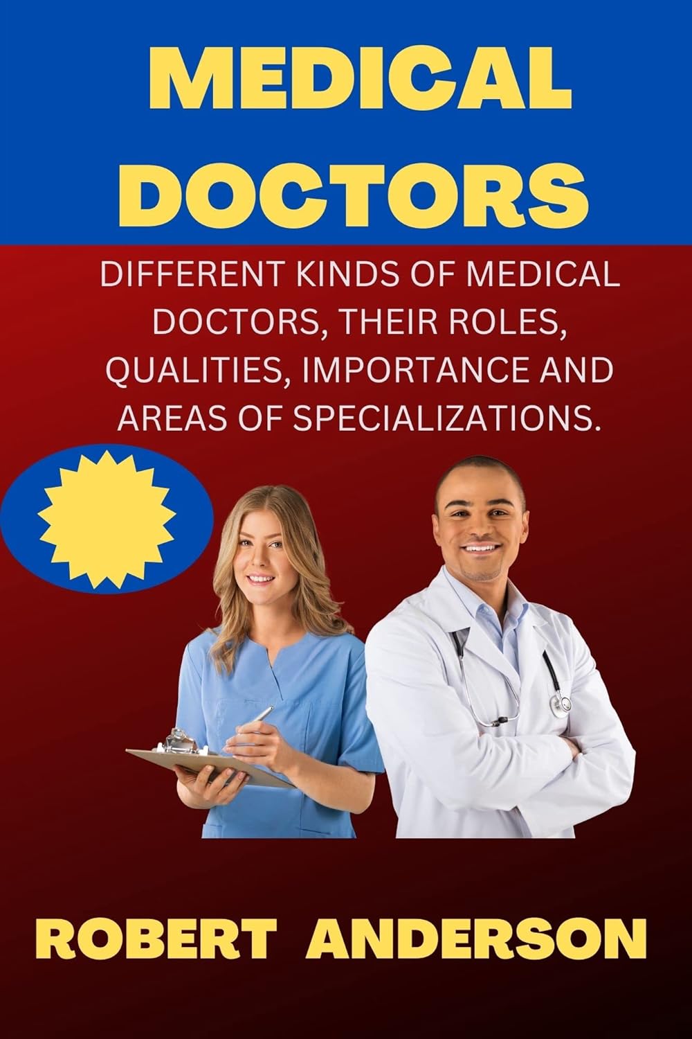 MEDICAL DOCTORS : Different Kinds of medical doctors,their roles ...
