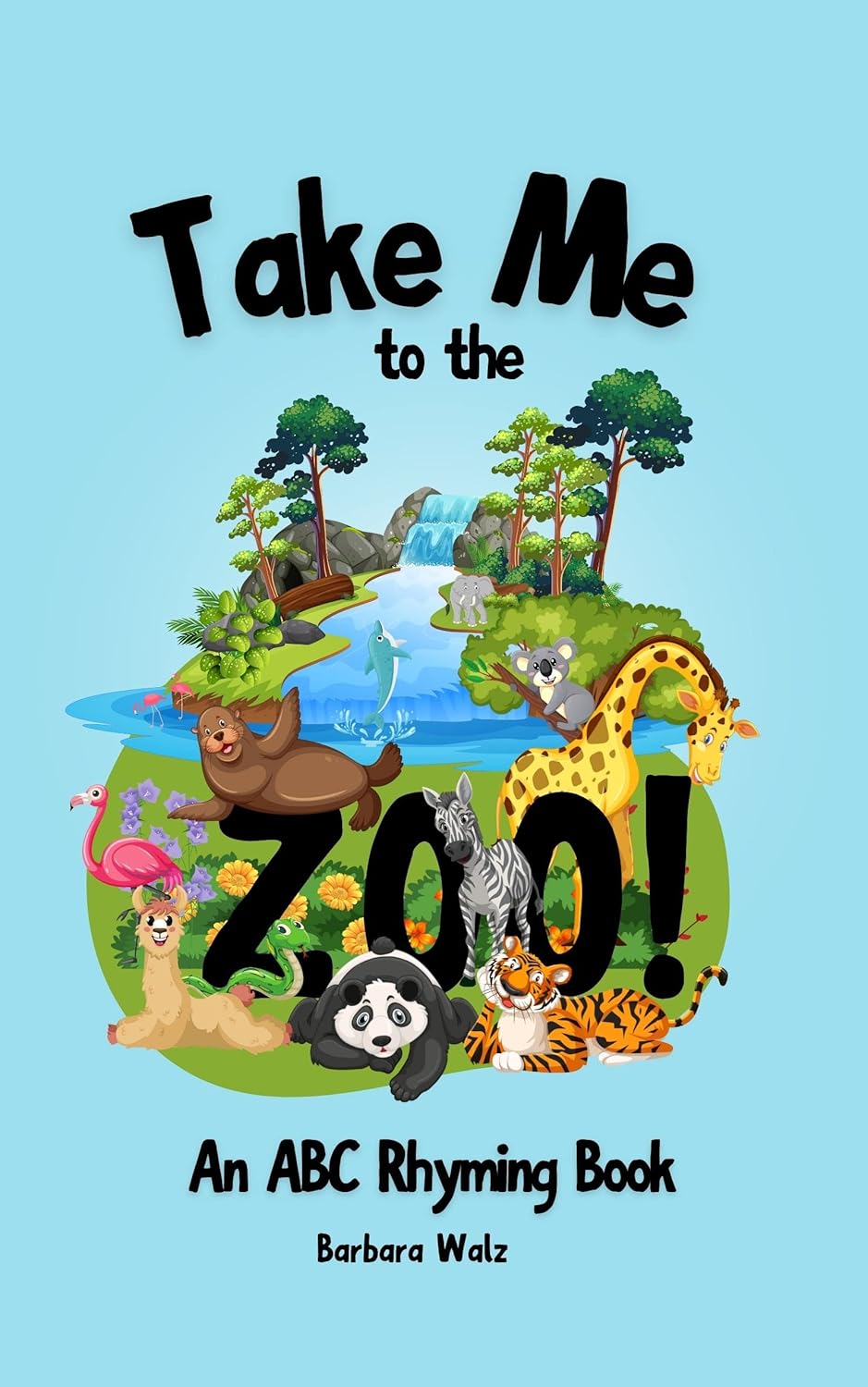 Take Me to the Zoo! : An ABC Rhyming Book - Kindle edition by Walz ...