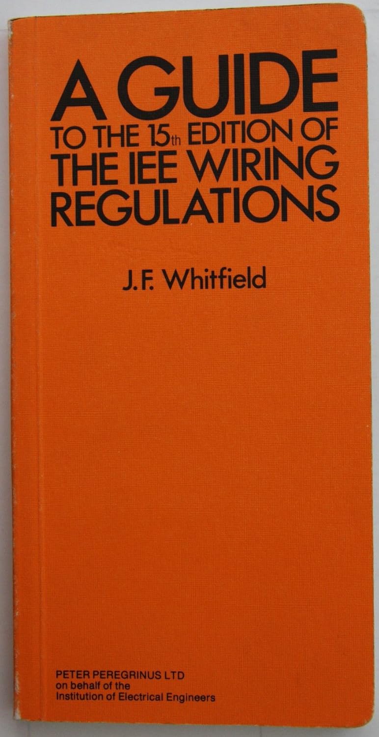 Electrician's Guide to the 15th Edition of the IEE Wiring Regulations ...