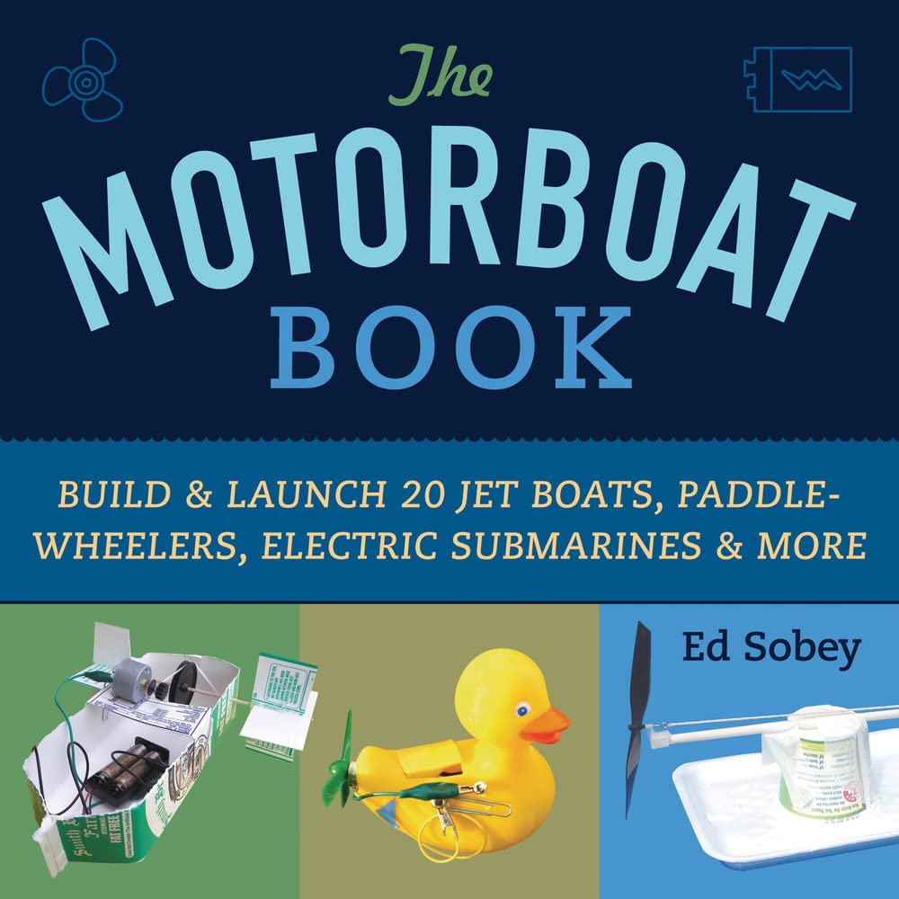 The Motorboat Book: Build & Launch 20 Jet Boats, Paddle-Wheelers ...