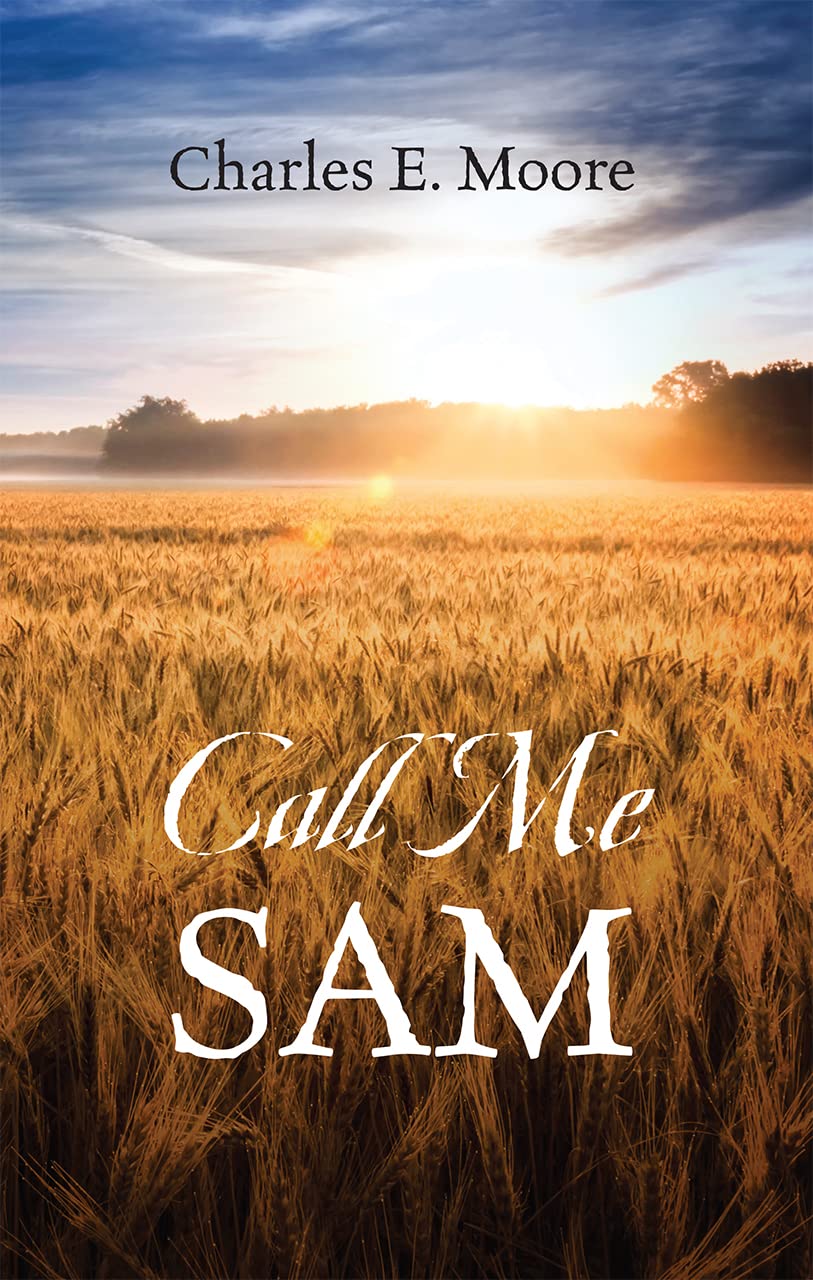 Amazon.com: Call Me Sam: Silo Sam's Conundrum eBook : Moore, Charles E ...