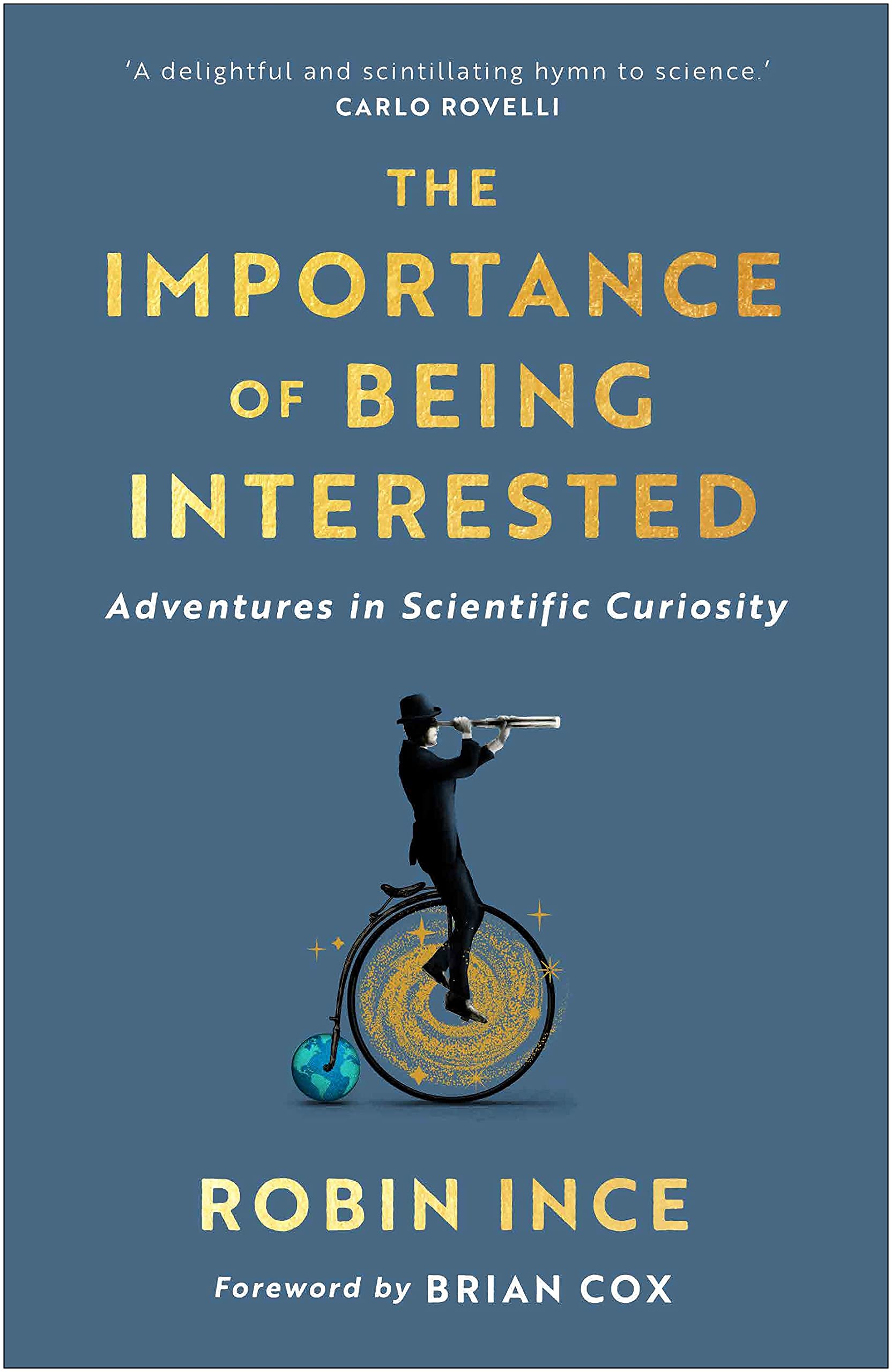 The Importance of Being Interested: Adventures in Scientific Curiosity ...