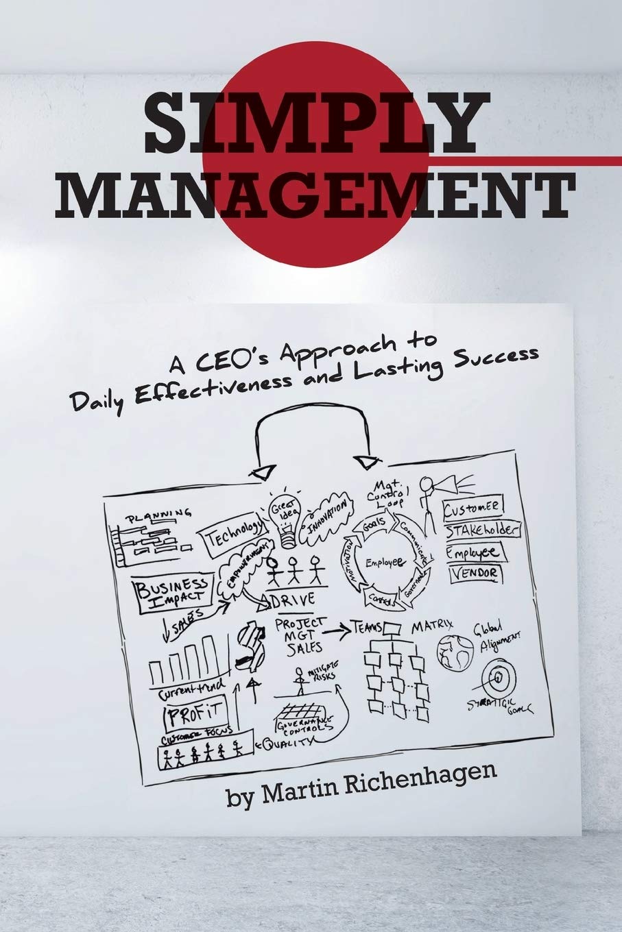Simply Management: A CEO's Approach to Daily Effectiveness and Lasting ...