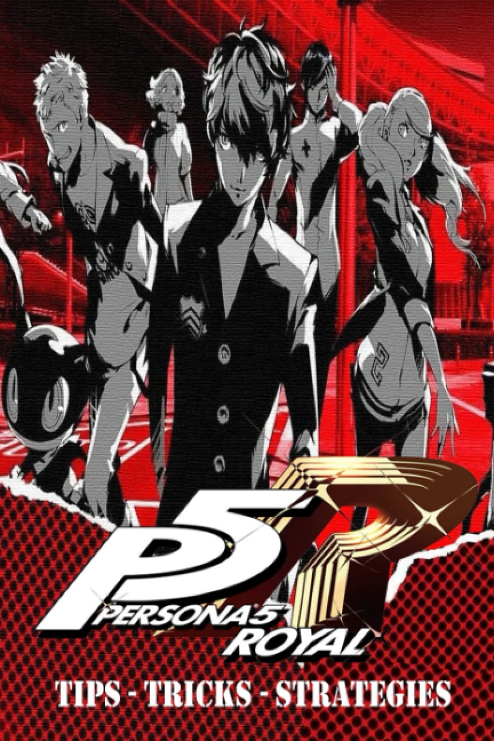 PERSONA 5 ROYAL Complete Guide - Secrets, Tricks,Tips, Guides, And Help ...
