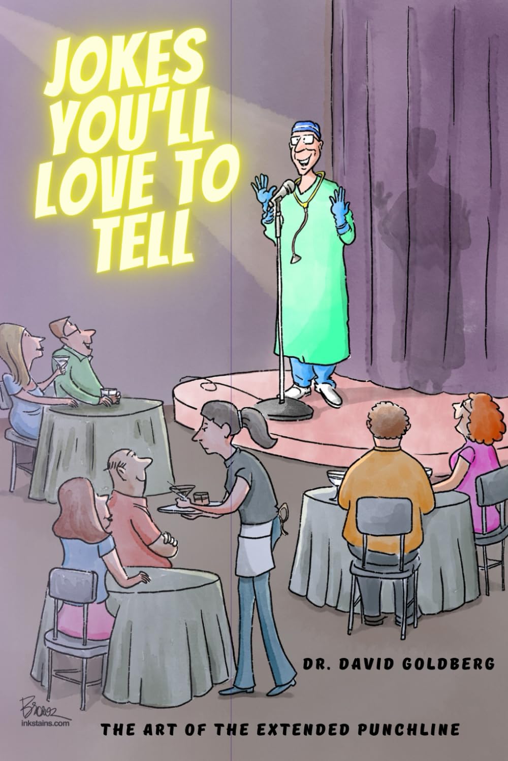 Jokes You'll Love to Tell: The Art of the Extended Punchline: Goldberg ...