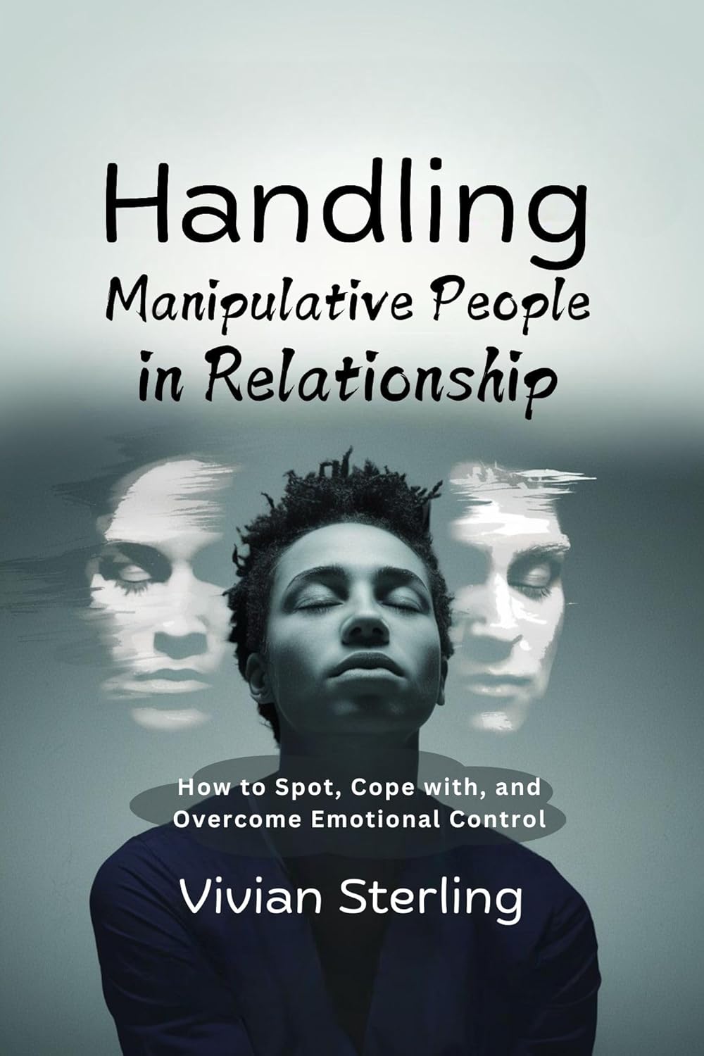 Handling Manipulative People in Relationship: How to Spot, Cope with ...