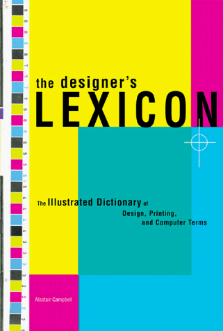 The Designer's Lexicon: The Illustrated Dictionary of Design, Printing ...