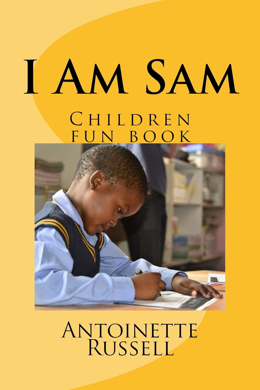 Amazon.com: I Am Sam: Children Fun Book eBook : Russell, Antoinette ...
