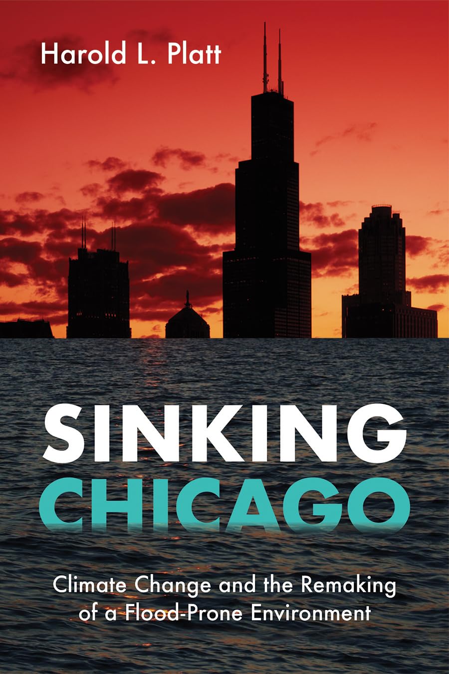 Sinking Chicago: Climate Change and the Remaking of a Flood-Prone ...
