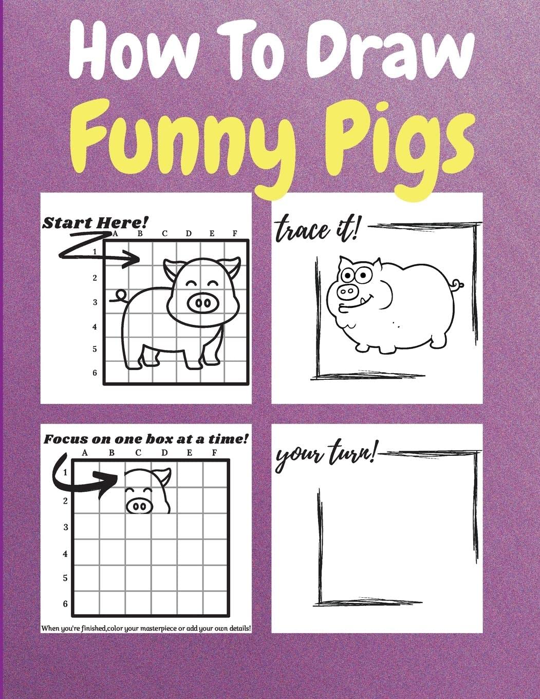 Buy How To Draw Funny Pigs: A Step by Step Coloring and Activity Book ...
