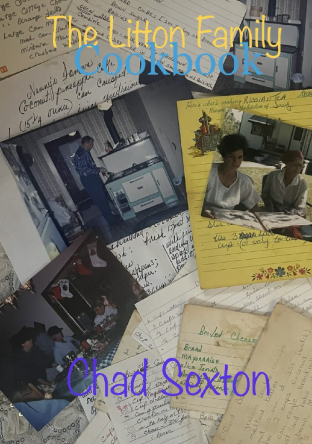 The Litton Family Cookbook: Sexton, Chad: 9798372528536: Amazon.com: Books