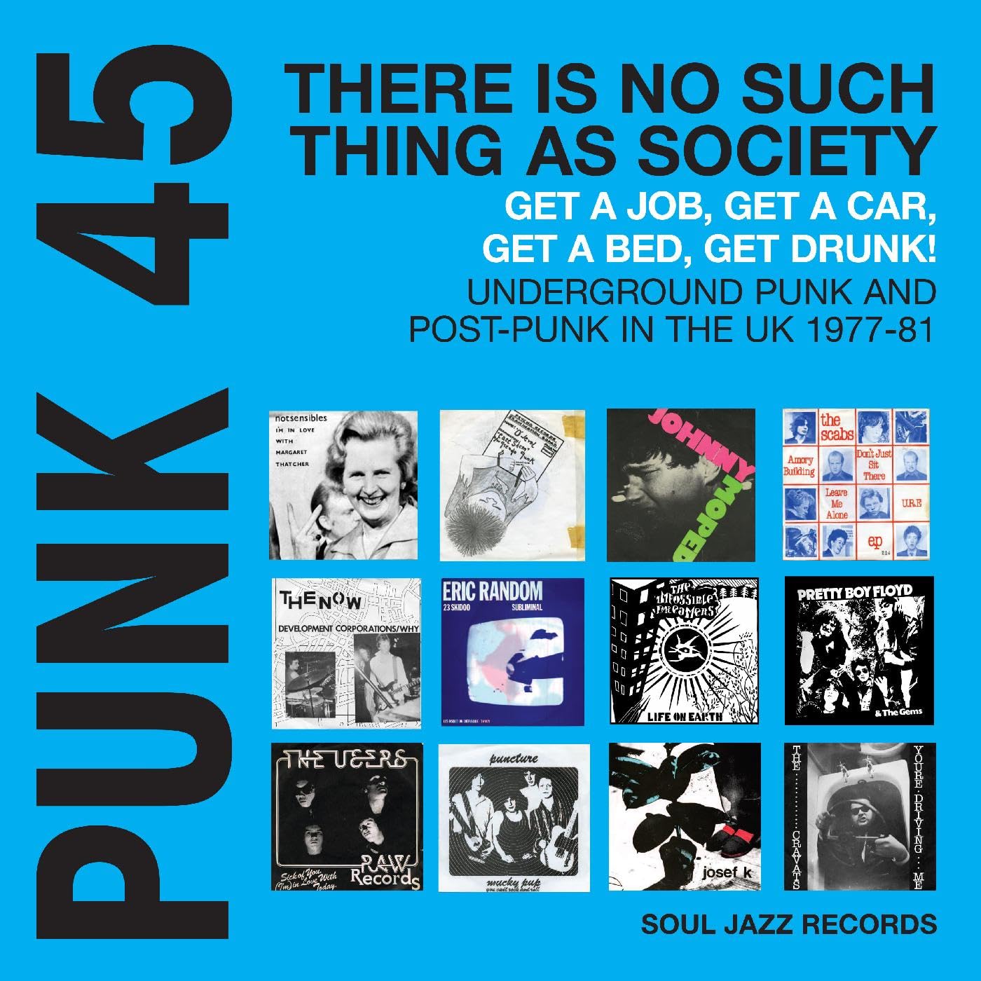 Soul Jazz Records presents - PUNK 45: There Is No Such Thing As Society ...