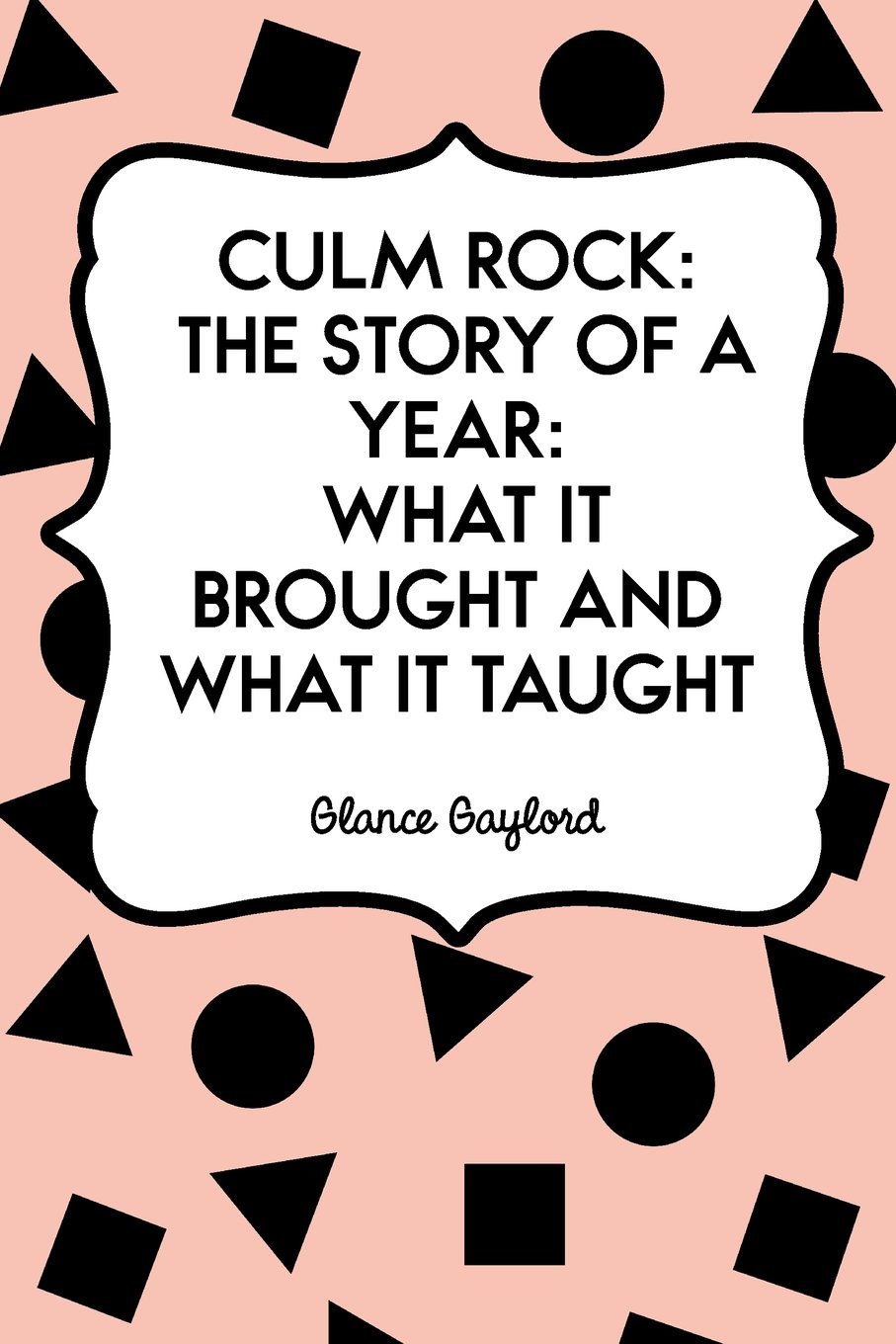 Culm Rock: The Story of a Year: What it Brought and What it Taught ...