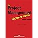 The Project Management Answer Book: Jeff Furman, PMP: 9781567262971 ...