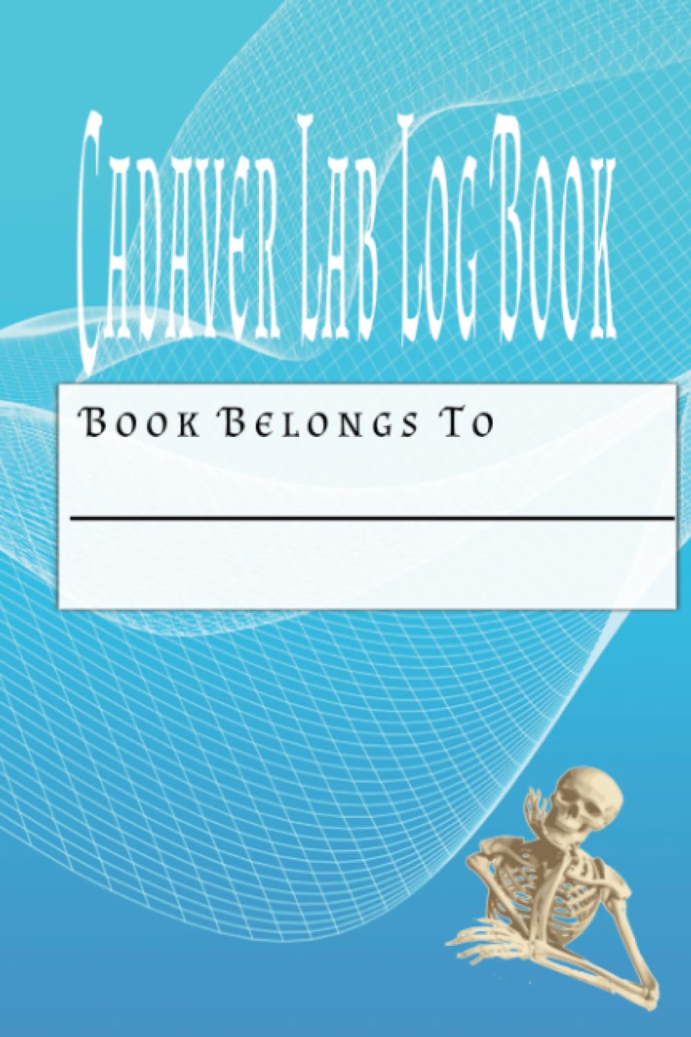 Cadaver Lab Log Book: A notebook that is useful for studying and ...