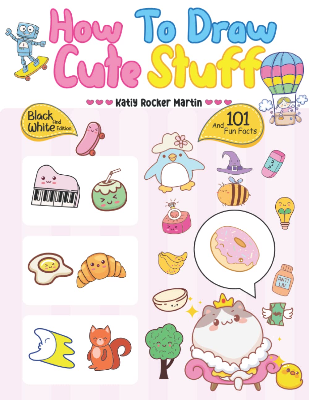 How To Draw 101 Cute Stuff For Kids with Fun Facts 101: A Simple Step ...