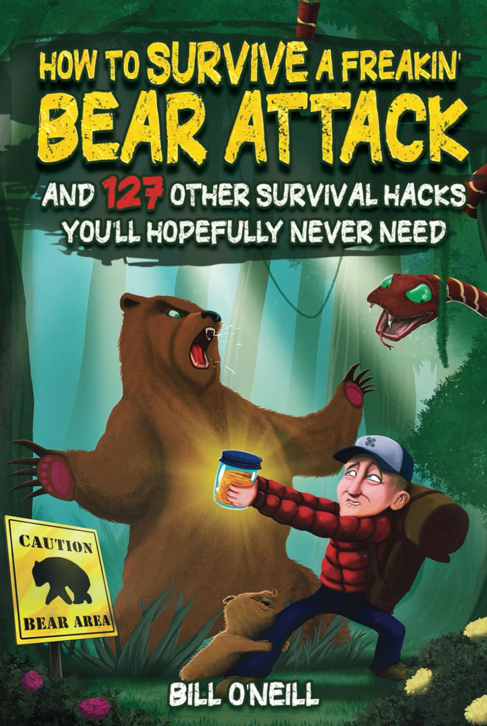 Amazon.com: How To Survive A Freakin’ Bear Attack: And 127 Other ...