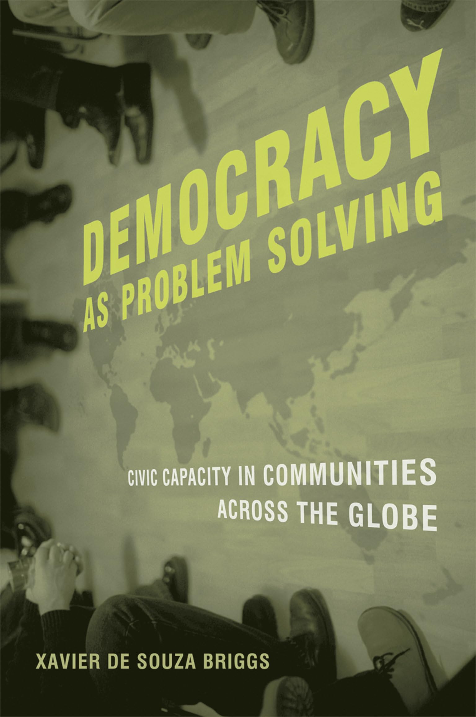 Democracy as Problem Solving: Civic Capacity in Communities Across the ...
