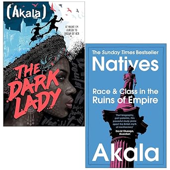 The Dark Lady & Natives Race and Class in the Ruins of Empire By Akala ...