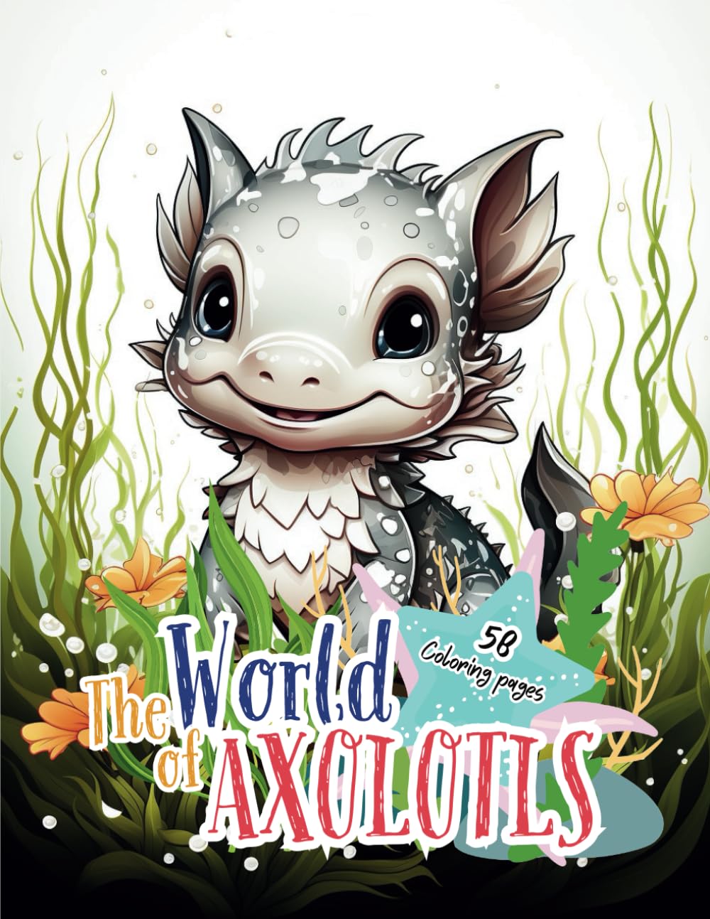 Amazon.com: The World of Axolotls: Coloring Book | Aquatic Wonders for ...