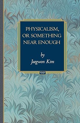 Physicalism, or Something Near Enough (Princeton Monographs in ...
