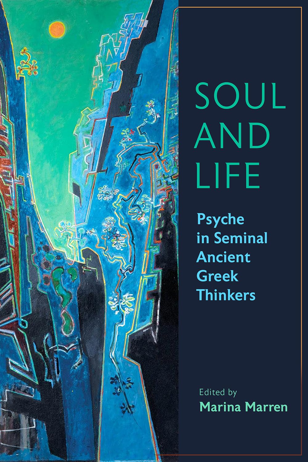 Soul and Life: Psyche in Seminal Ancient Greek Thinkers: Marren, Marina ...