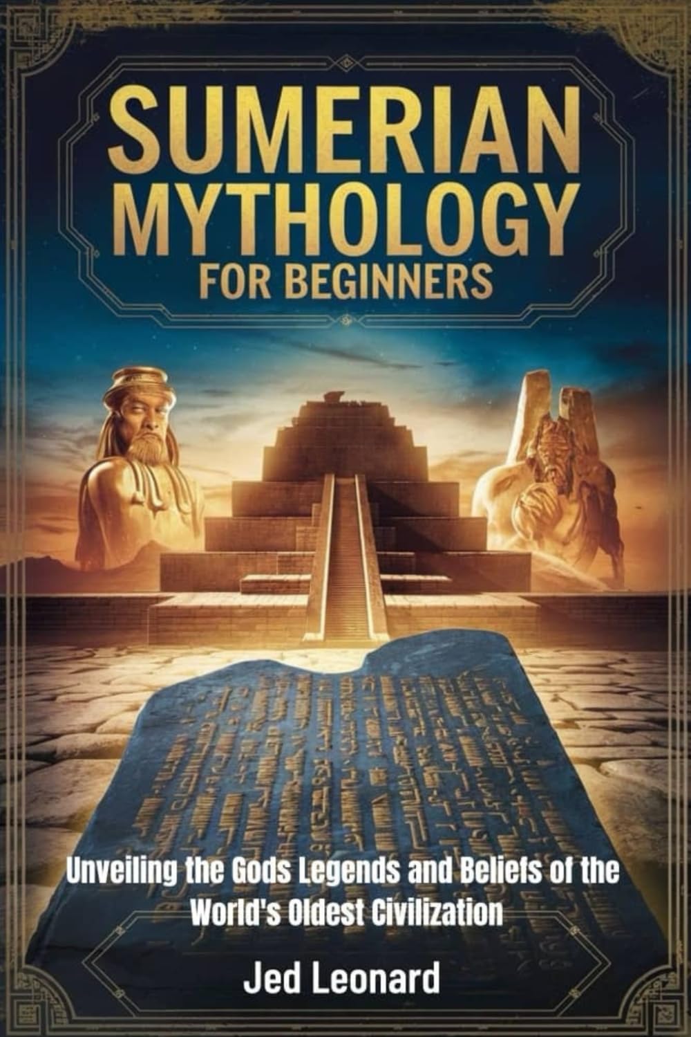 SUMERIAN MYTHOLOGY FOR BEGINNERS: Unveiling the Gods Legends and ...