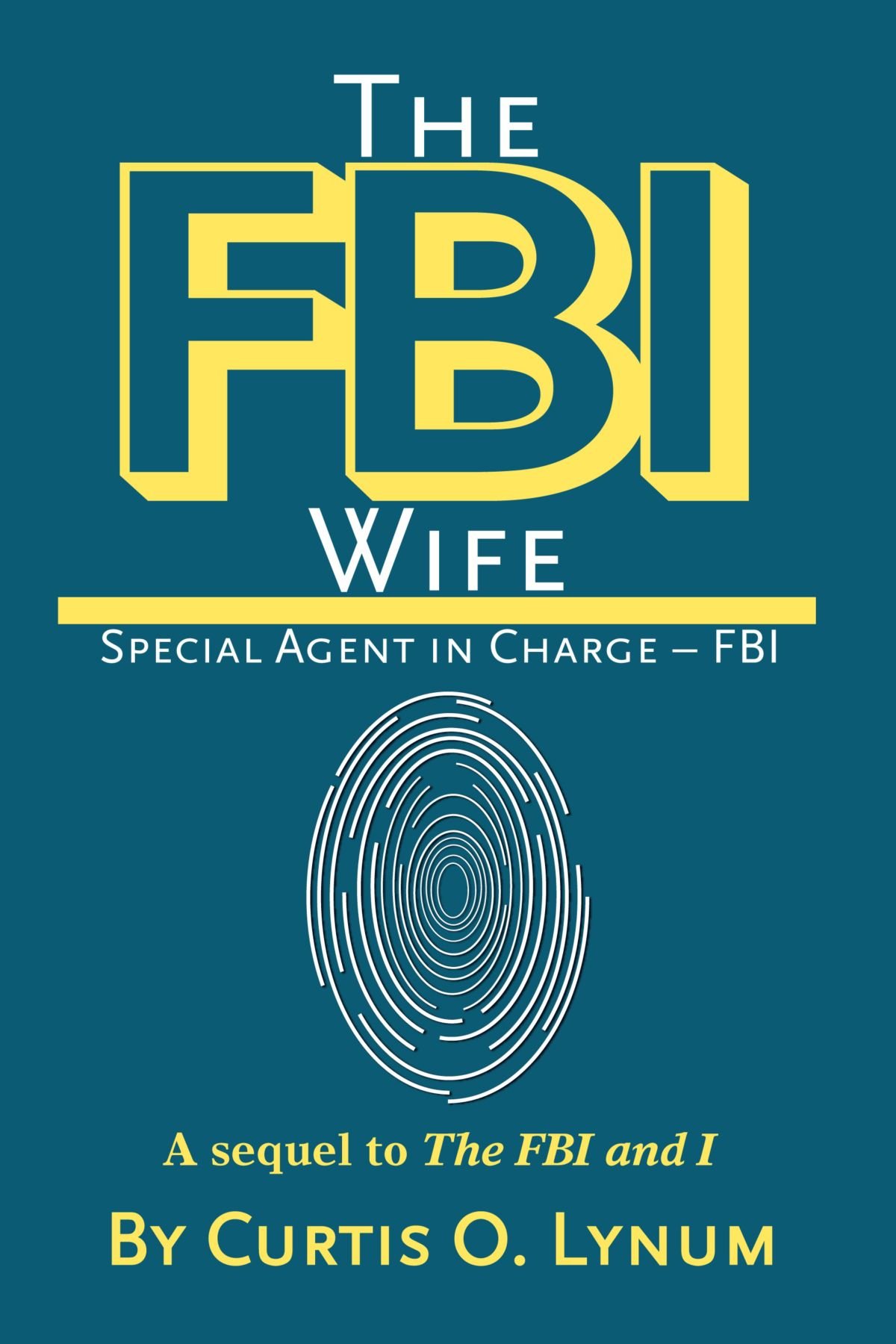The FBI Wife : Special Agent in Charge - FBI: Lynum, Curtis O ...