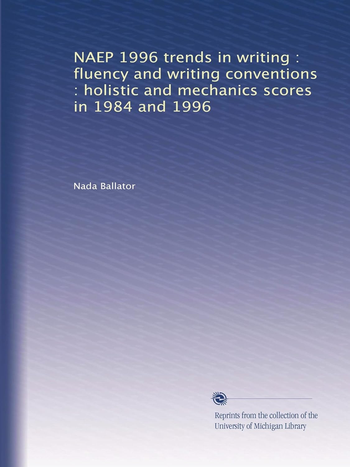 Amazon.com: NAEP 1996 trends in writing : fluency and writing ...
