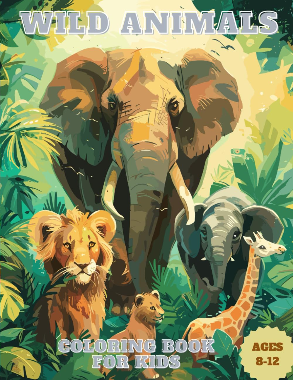 Wild Animal Coloring Book for Kids Ages 8-12: 50+ Easy and Fun Coloring ...