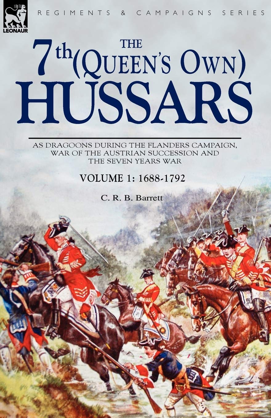 Buy The 7th (Queen's Own) Hussars: As Dragoons During the Flanders ...