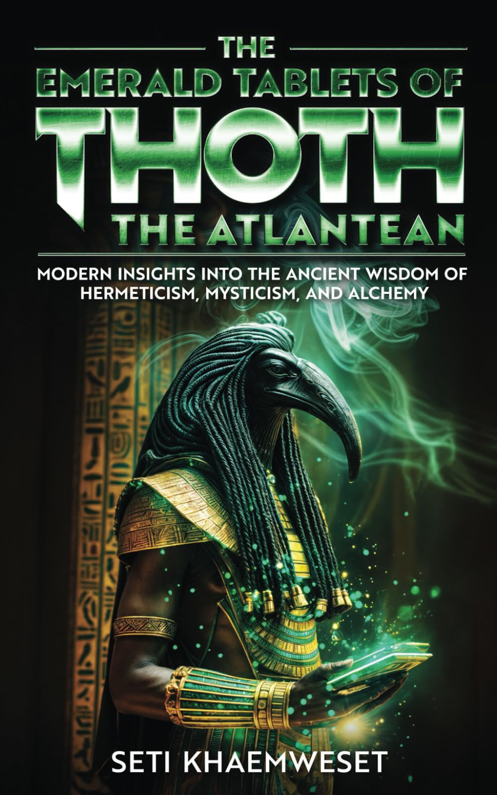 The Emerald Tablets of Thoth the Atlantean: Modern Insights into the ...