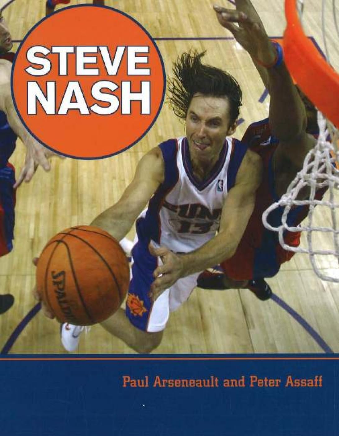 Amazon.com: Steve Nash: 9781894974257: Paul Arseneault, Peter Assaff: Books