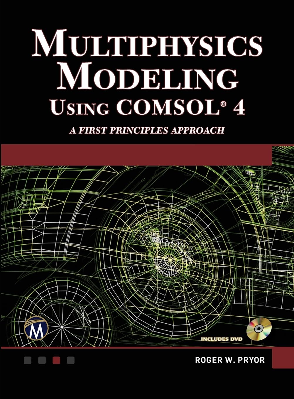Multiphysics Modeling Using Comsol®4 Multiphysics Modeling Series