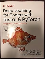 Deep Learning for Coders with fastai and PyTorch: AI Applications Without a PhD: Howard, Jeremy ...